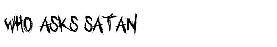 Who Asks Satan free font